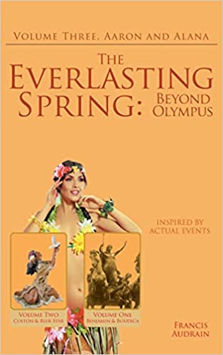 The Everlasting Spring: Beyond Olympus: Aaron and Alana by Francis Audrain | Goodreads