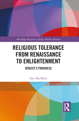 Religious Tolerance from Renaissance to Enlightenment: Atheist's ...