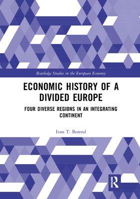 Economic History of a Divided Europe: Four Diverse Regions in an ...