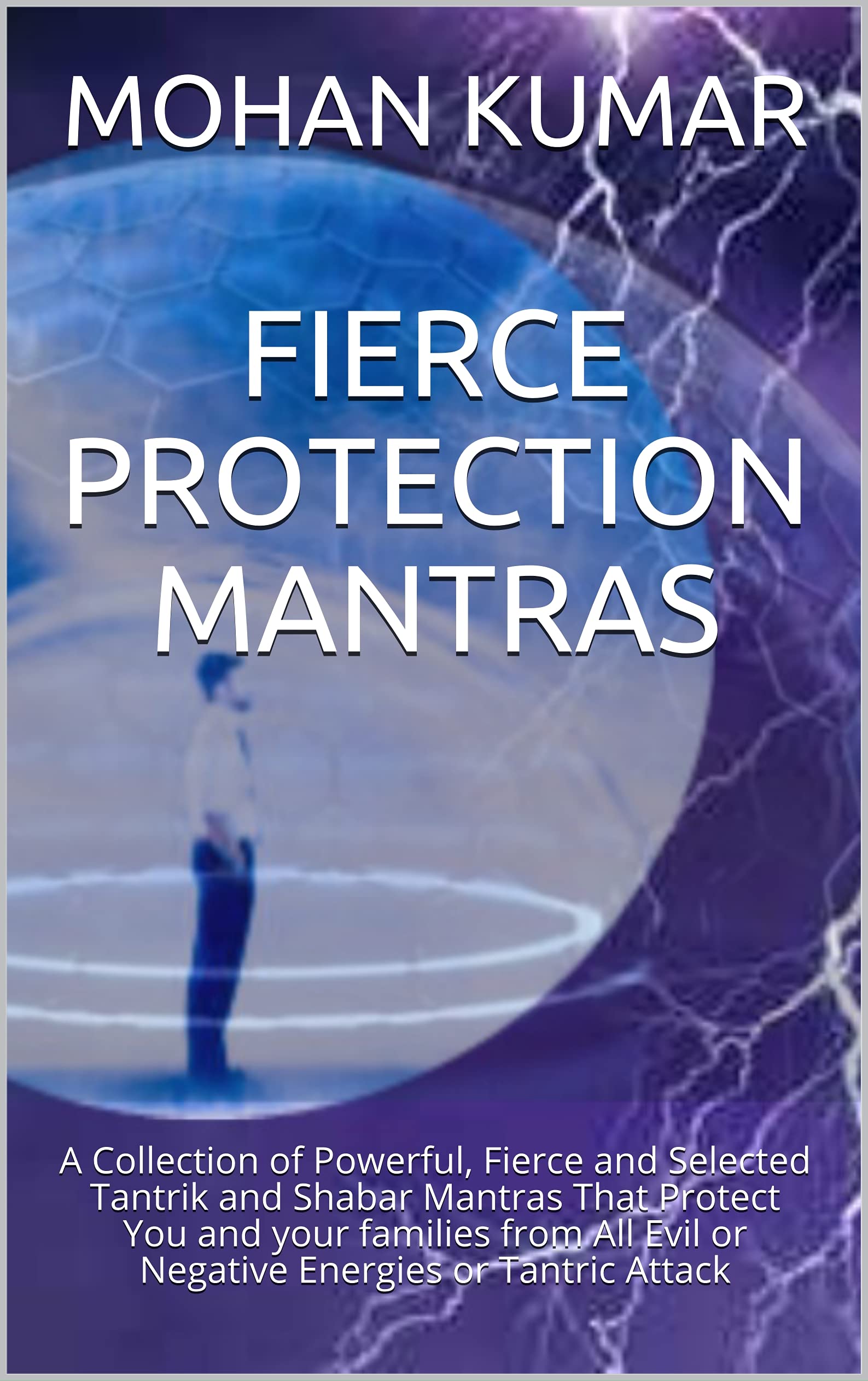 FIERCE PROTECTION MANTRAS: A Collection of Powerful, Fierce and ...