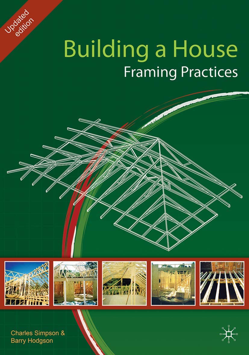 Building a House - Framing Practices by Charles H. Simpson | Goodreads