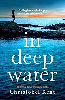 In Deep Water by Christobel Kent | Goodreads