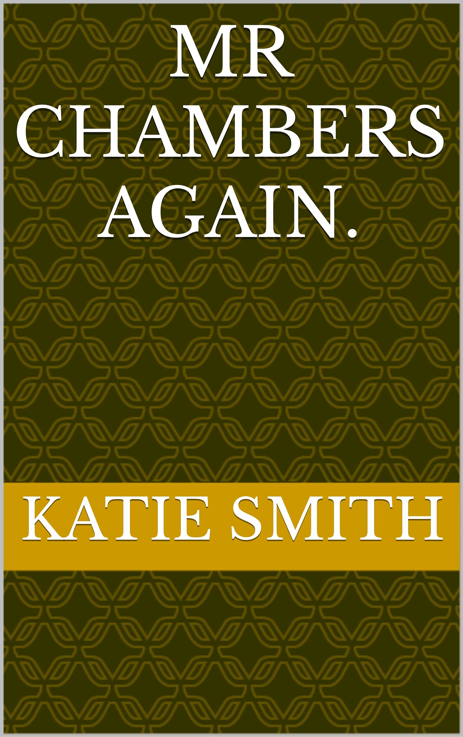 Mr Chambers again. by Katie Smith | Goodreads