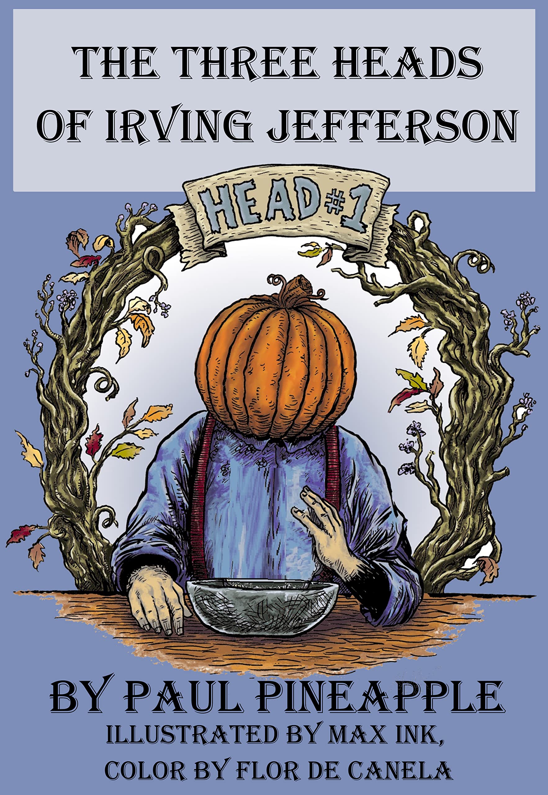 The Three Heads of Irving Jefferson: A Halloween Tale by Paul Pineapple ...