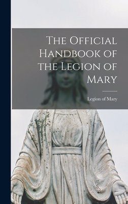 The Official Handbook of the Legion of Mary by Legion of Mary | Goodreads