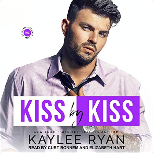 Kiss by Kiss (The Riggins Brothers, #3) by Kaylee Ryan | Goodreads