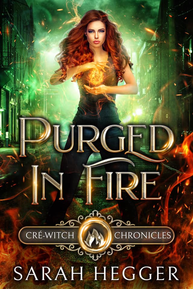 Purged In Fire (Cré-Witch Chronicles, #2) by Sarah Hegger | Goodreads