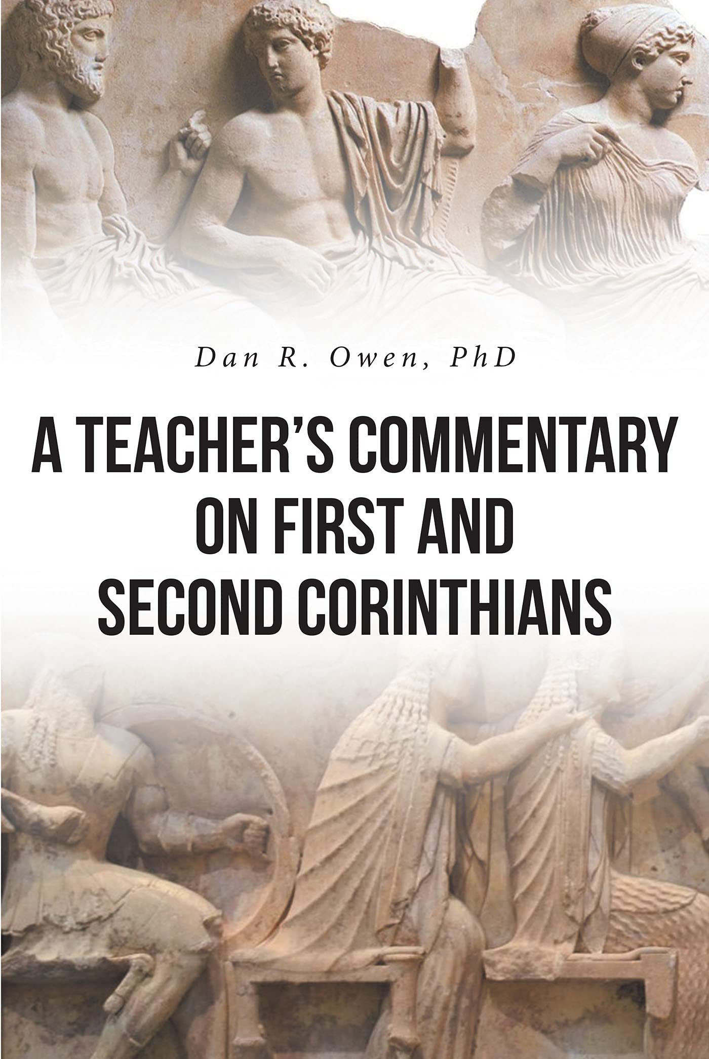 A Teacher's Commentary on First and Second Corinthians by Dan R. Owen ...