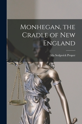 Monhegan, the Cradle of New England by Ida Sedgwick 1873-1957 Proper ...
