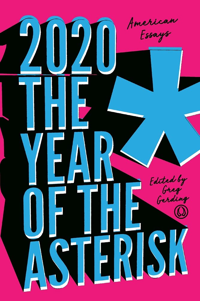 2020* The Year of the Asterisk: American Essays by Greg Gerding | Goodreads