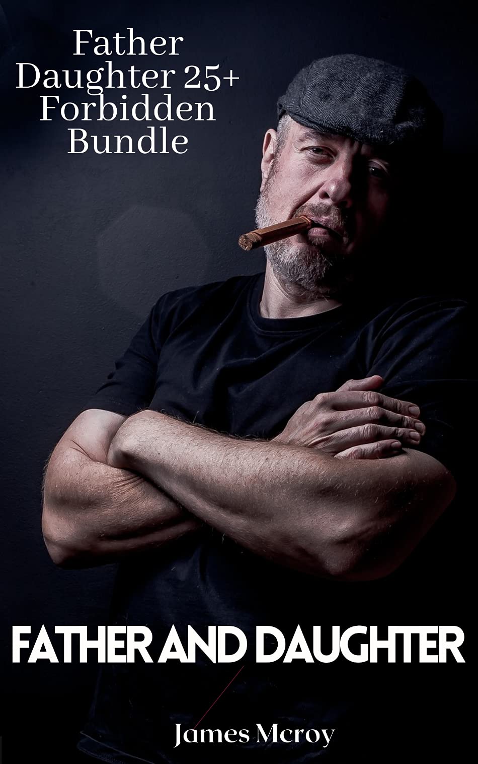 Father And Daughter : Father Daughter 25+ Forbidden Bundle by James Mcroy | Goodreads