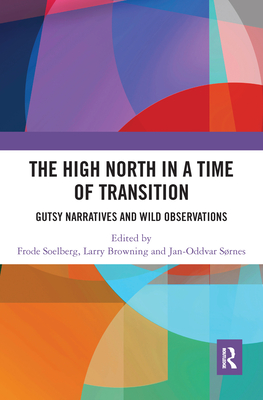 The High North in a Time of Transition: Gutsy Narratives and Wild ...