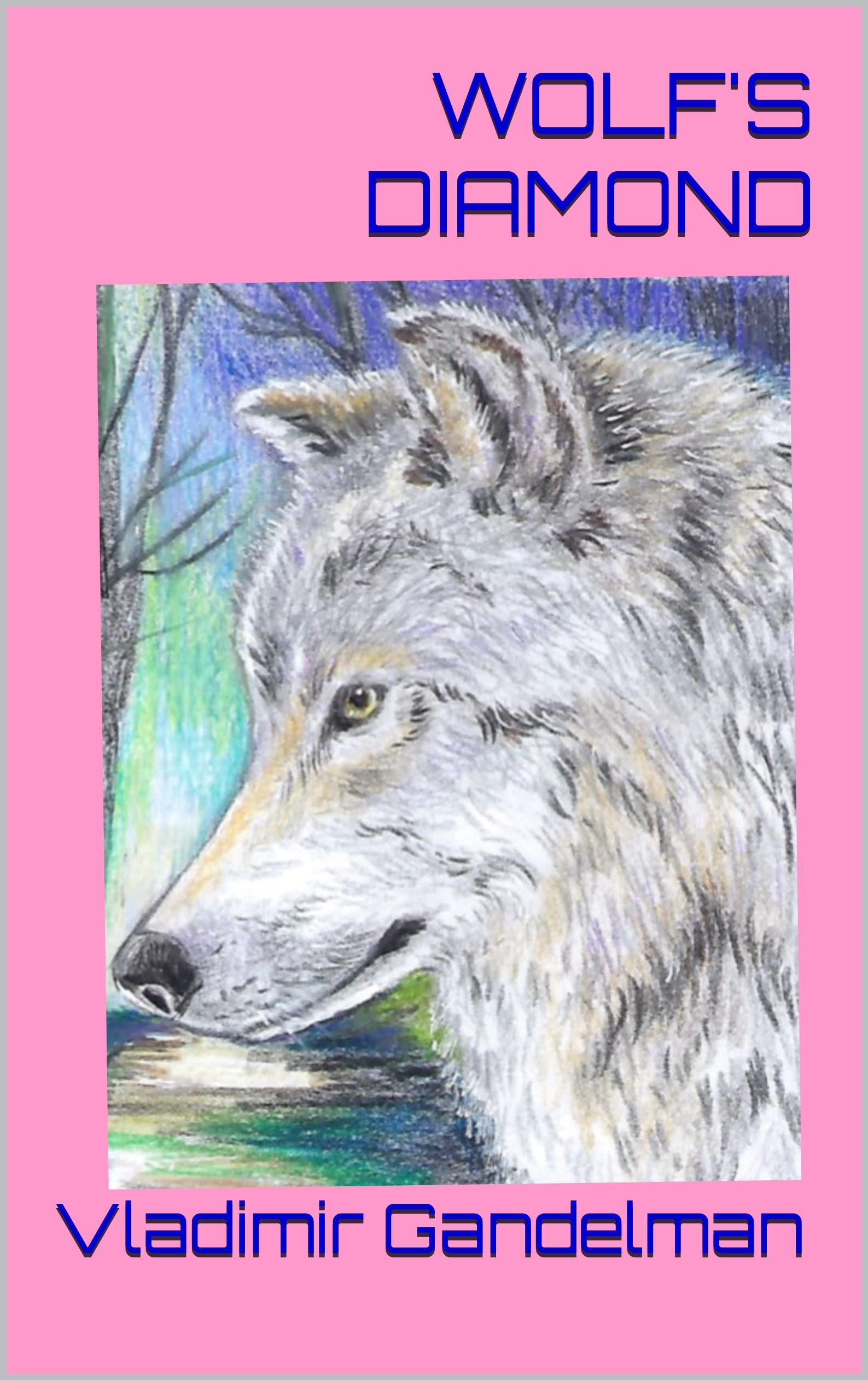 Wolf's Diamond by Vladimir Gandelman | Goodreads