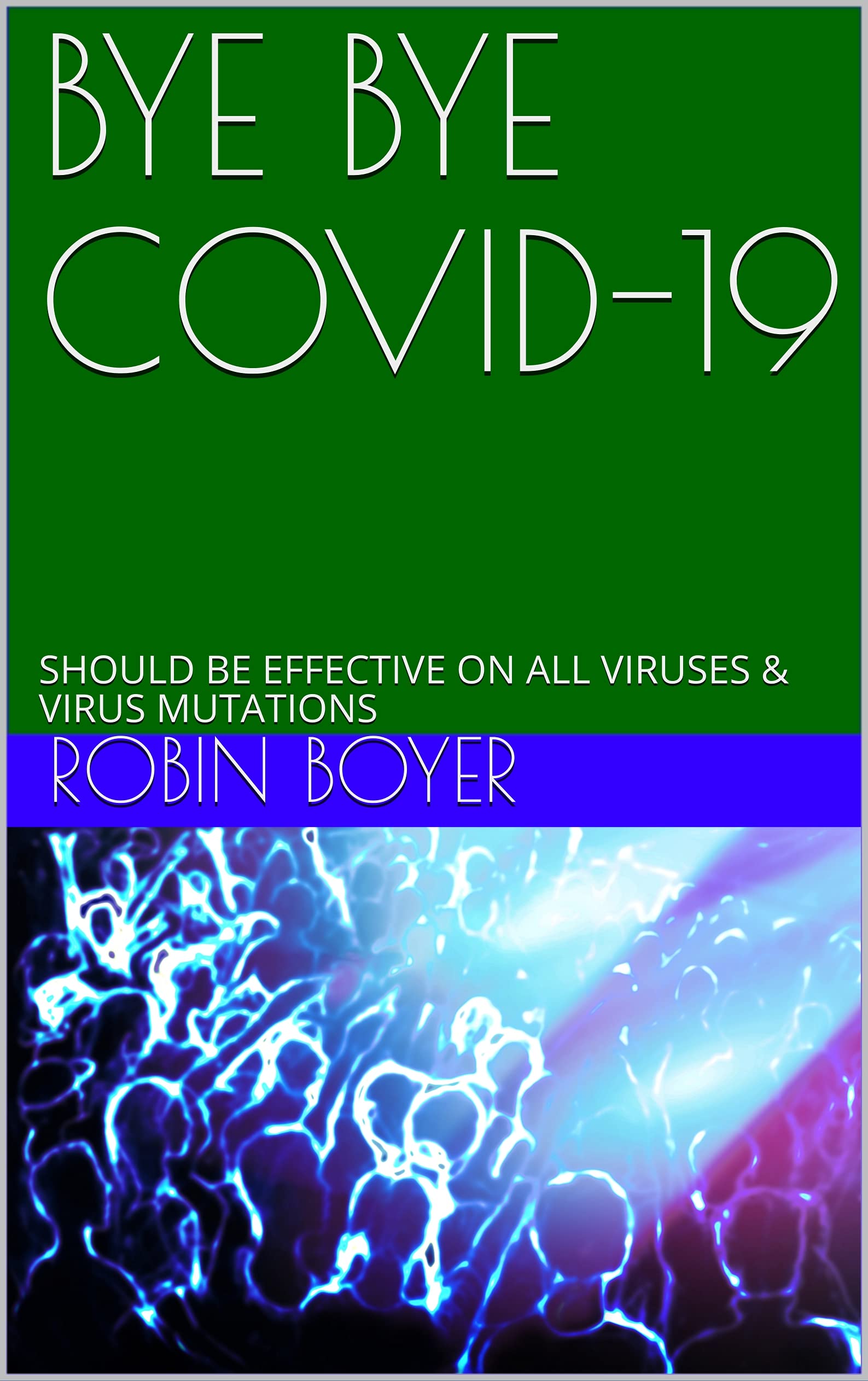 BYE BYE COVID-19 : SHOULD BE EFFECTIVE ON ALL VIRUSES & VIRUS MUTATIONS ...