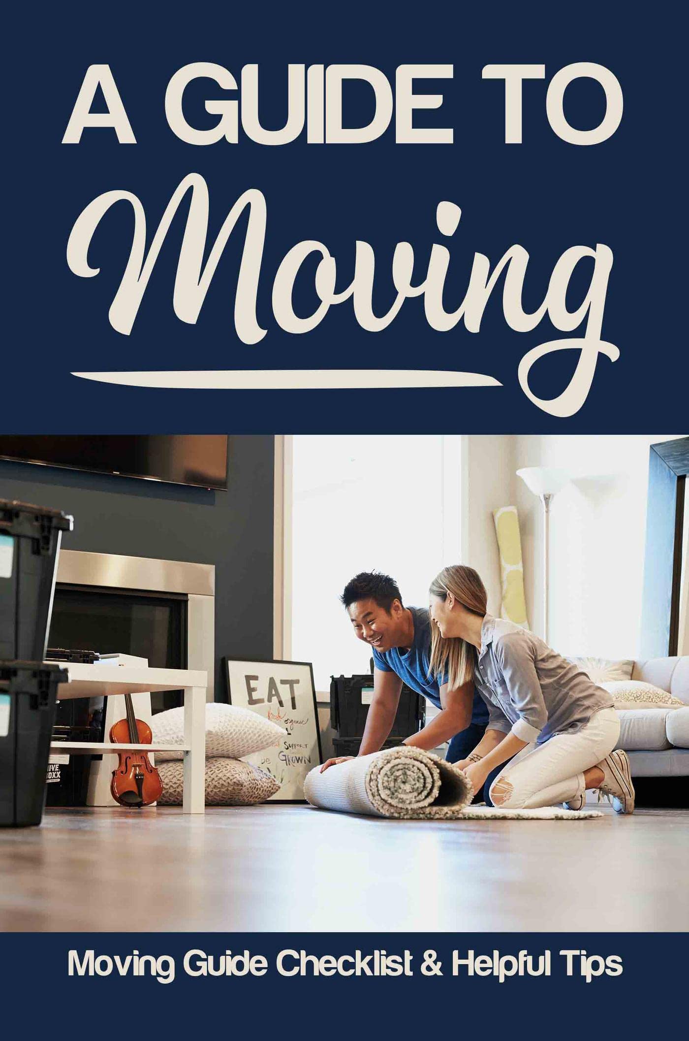 A Guide To Moving: Moving Guide Checklist & Helpful Tips by Jacquelynn ...