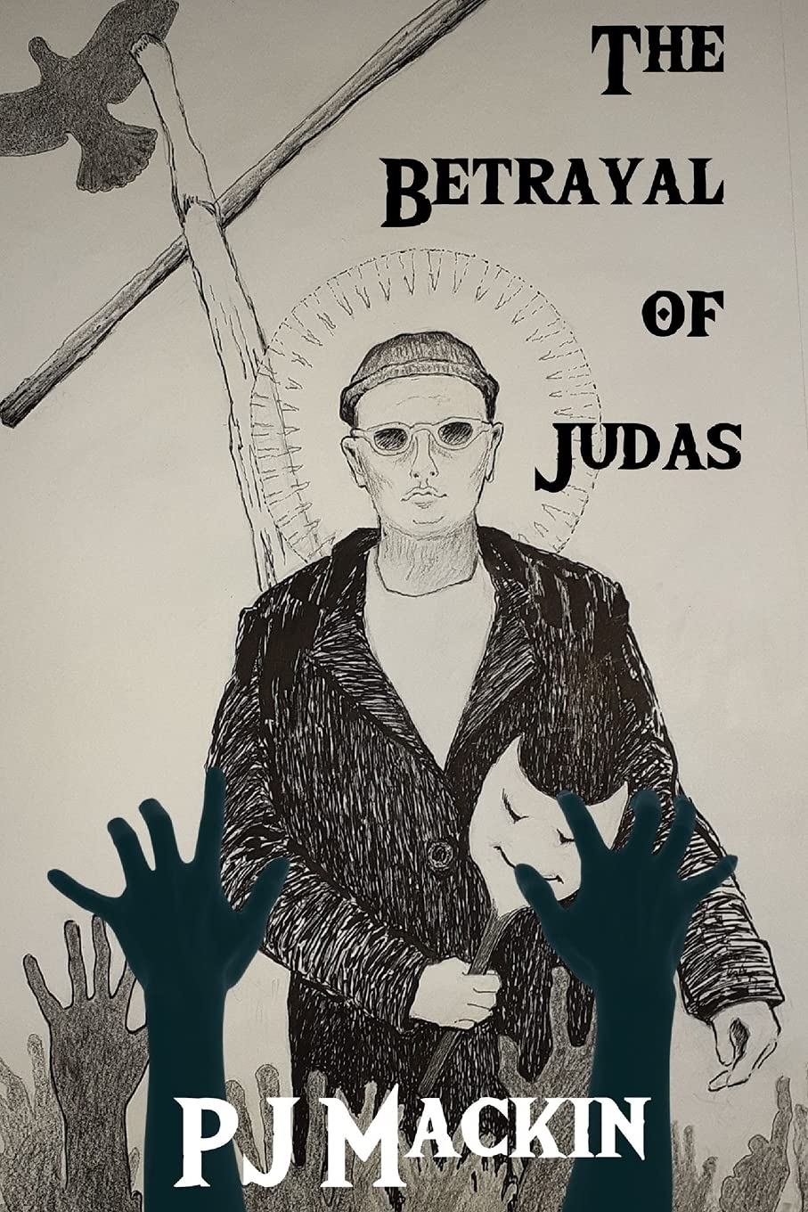 The Betrayal of Judas by P.J. Mackin | Goodreads