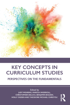Key Concepts in Curriculum Studies: Perspectives on the Fundamentals by ...