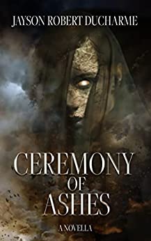 Ceremony of Ashes: A Horror Novella about Witchcraft and Vengeance by ...