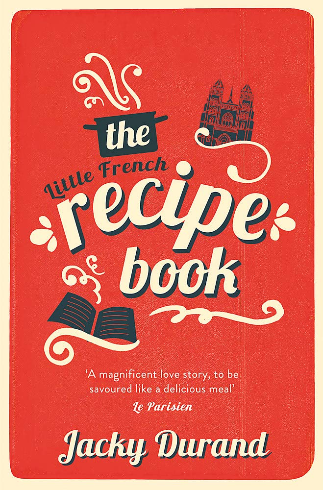 The Little French Recipe Book by Durand Jacky | Goodreads