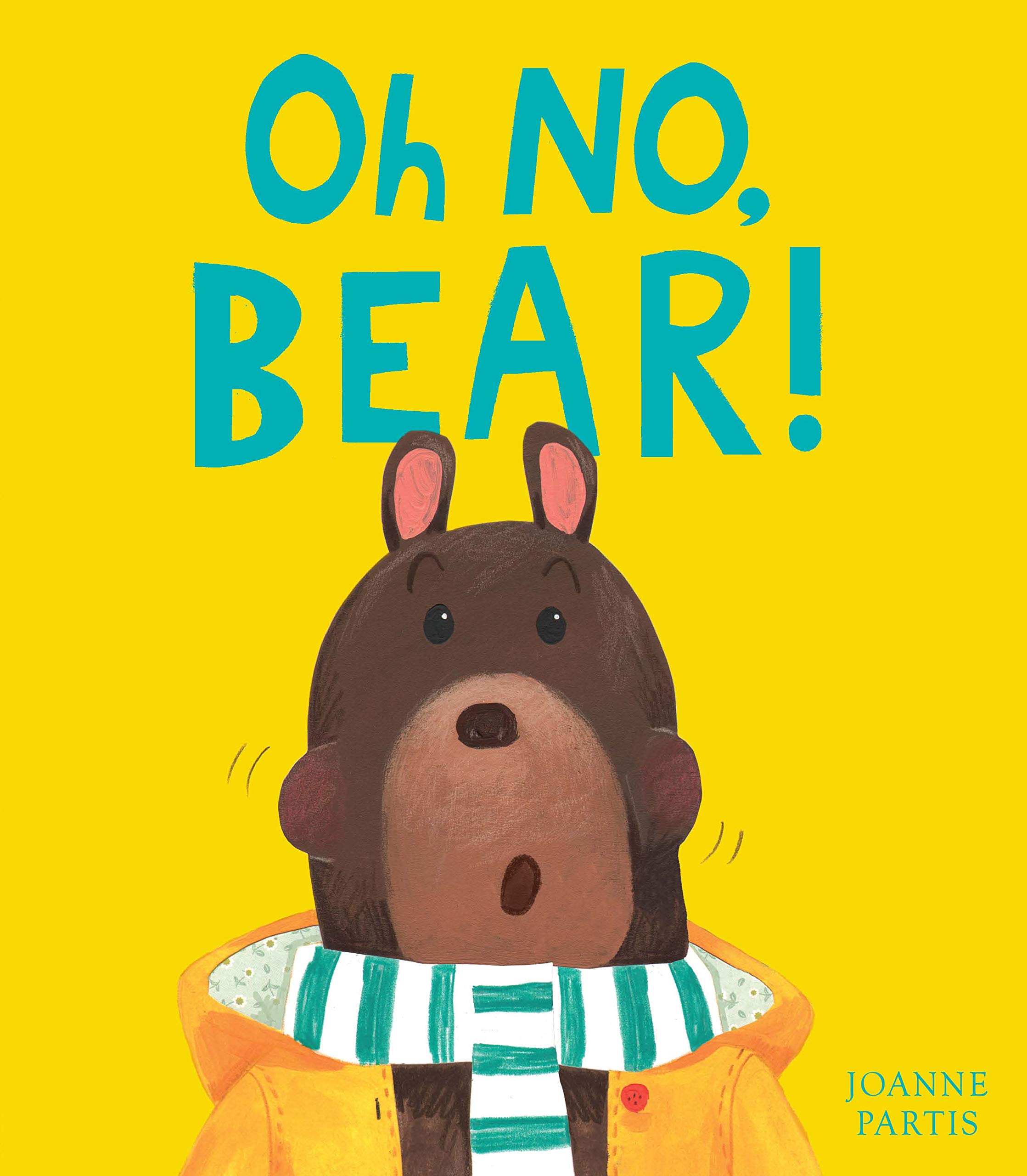 Oh No, Bear! by Joanne Partis | Goodreads
