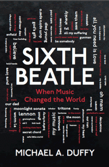 Sixth Beatle: When Music Changed the World by Michael A. Duffy | Goodreads