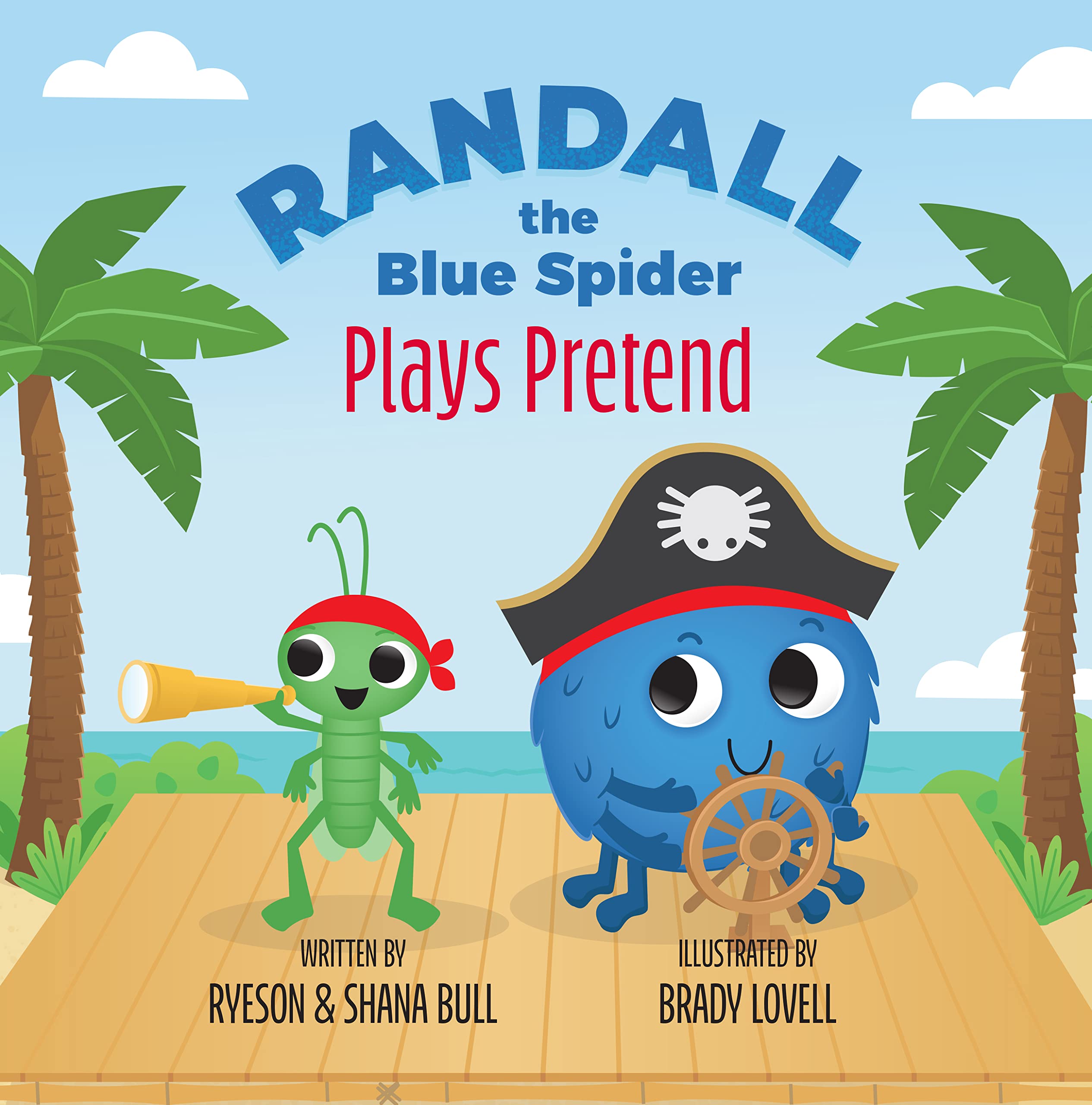 Randall the Blue Spider: Plays Pretend by Shana Bull | Goodreads