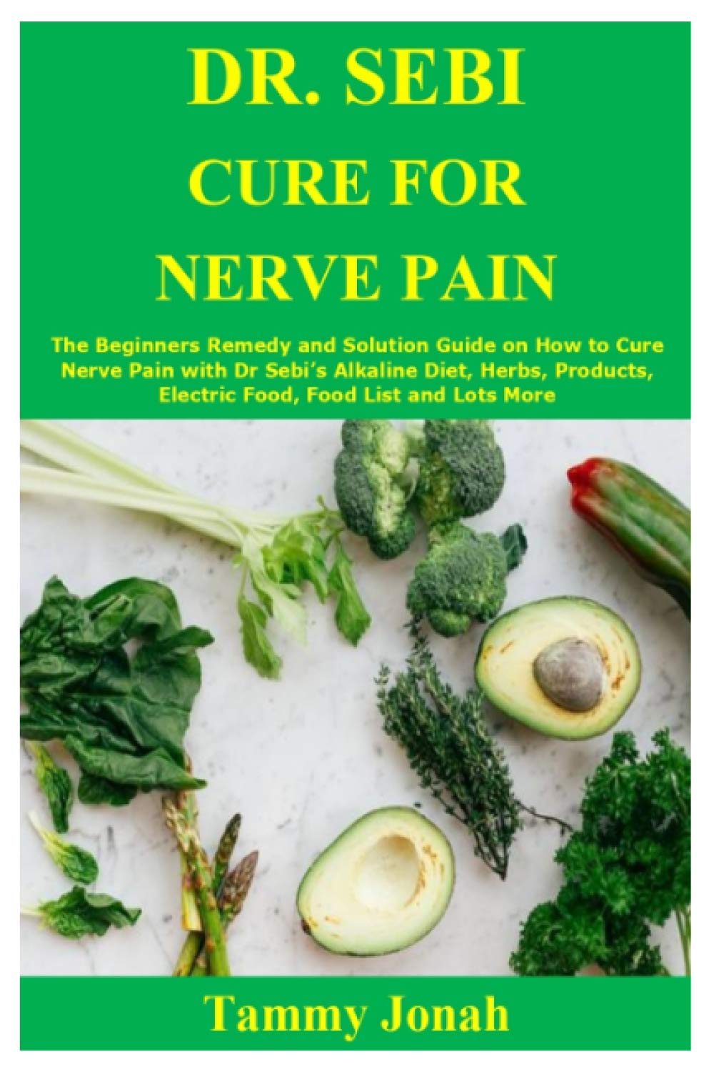 DR SEBI CURE FOR NERVE PAIN The Beginners Remedy And Solution Guide dr-sebi-cure-for-nerve-pain-the-beginners-remedy-and-solution-guide