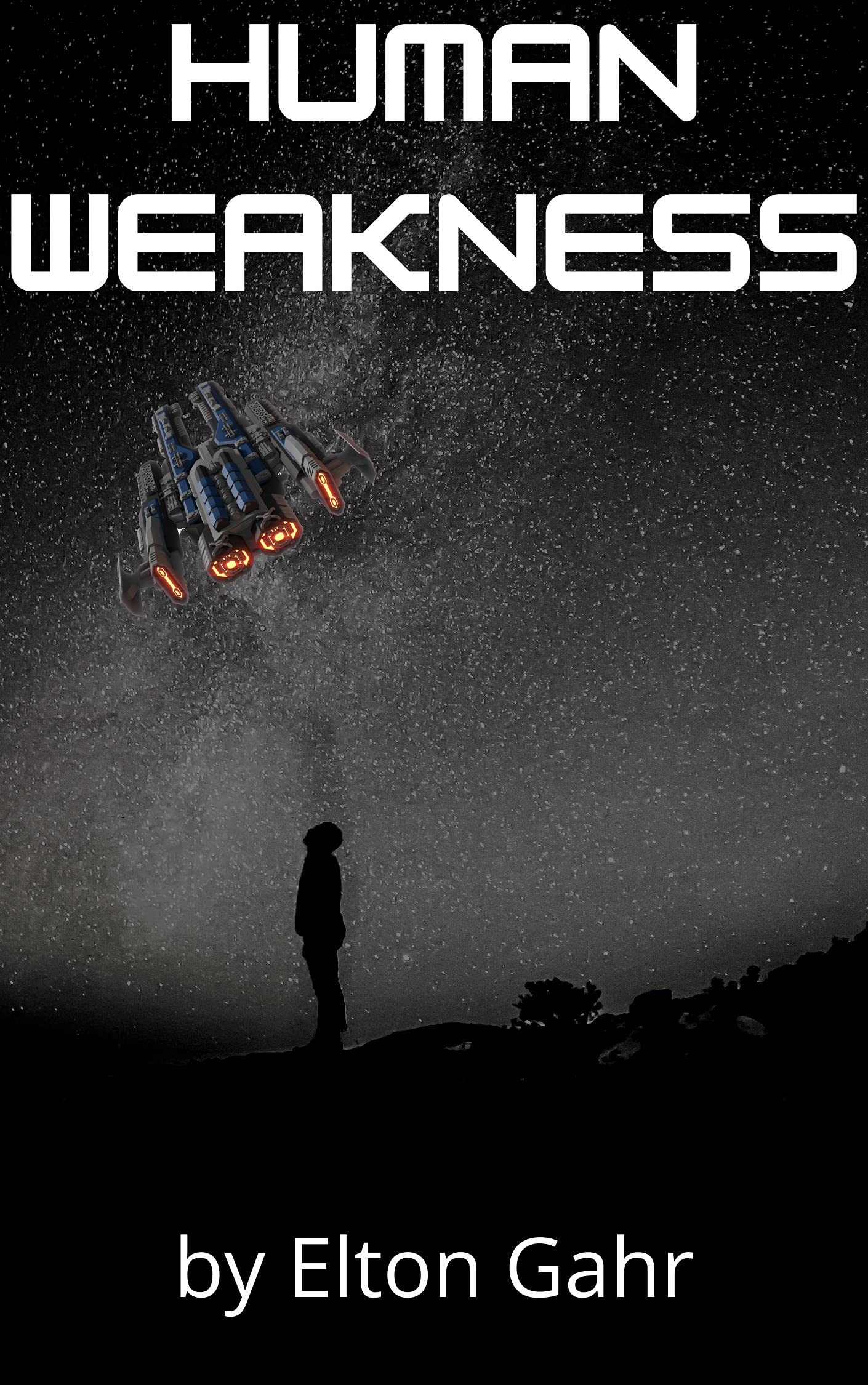 Human Weakness (Elton Gahr's Short Stories) by Elton Gahr | Goodreads