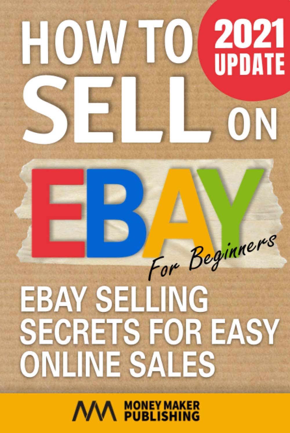 How to Sell on Ebay for Beginners: Ebay Selling Secrets for Easy Online ...