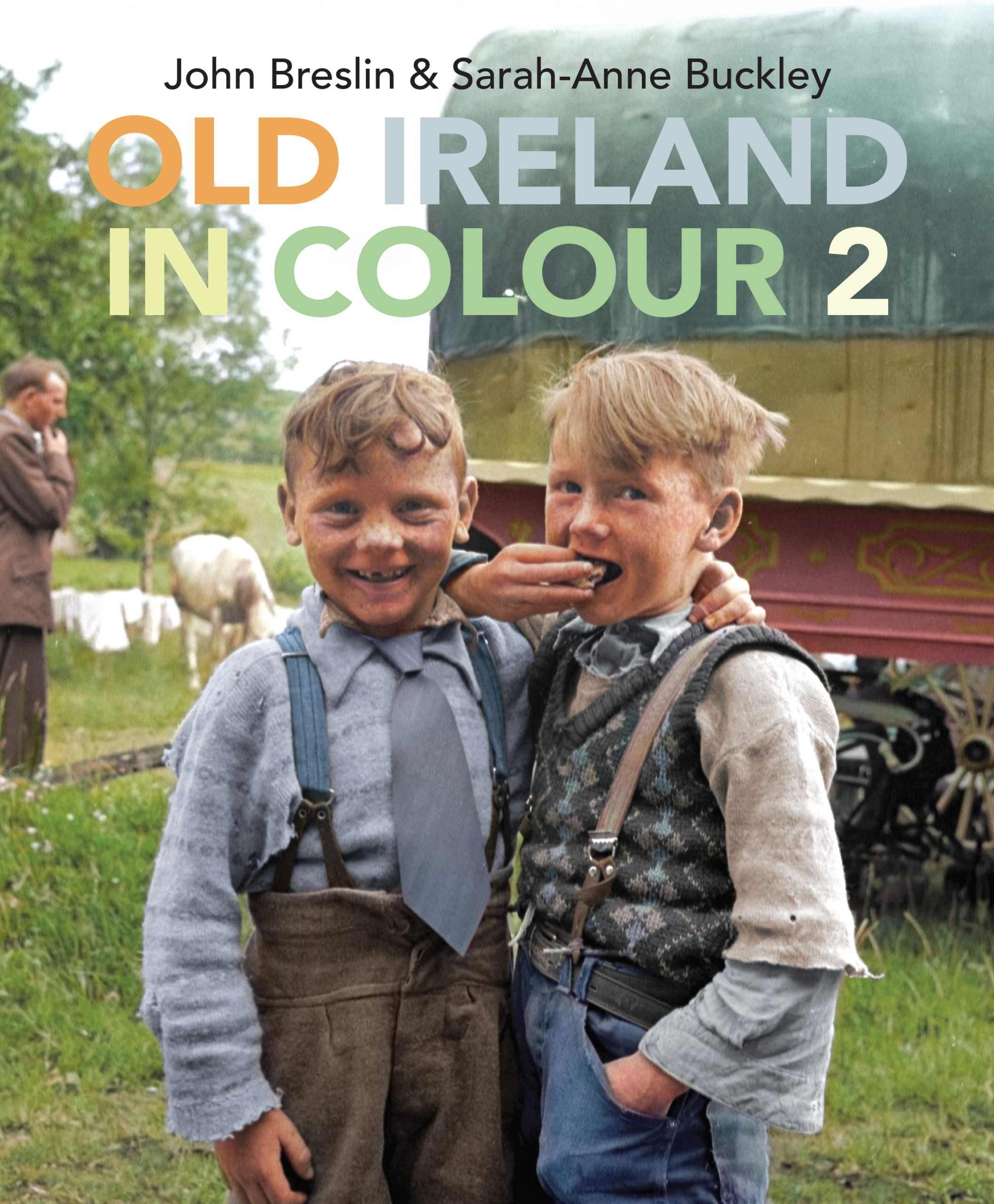 Old Ireland in Colour 2 by John Breslin | Goodreads