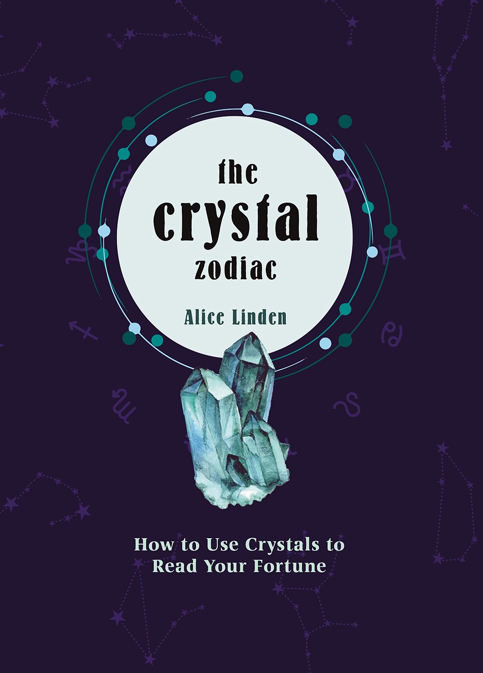 Crystal Zodiac: How to use Crystals to Read your Fortune by Alice ...