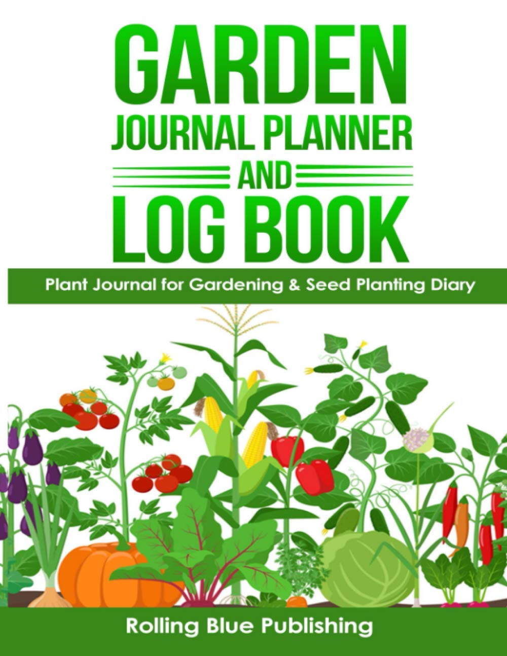 Garden Journal Planner and Log Book: Plant Journal for Gardening & Seed ...