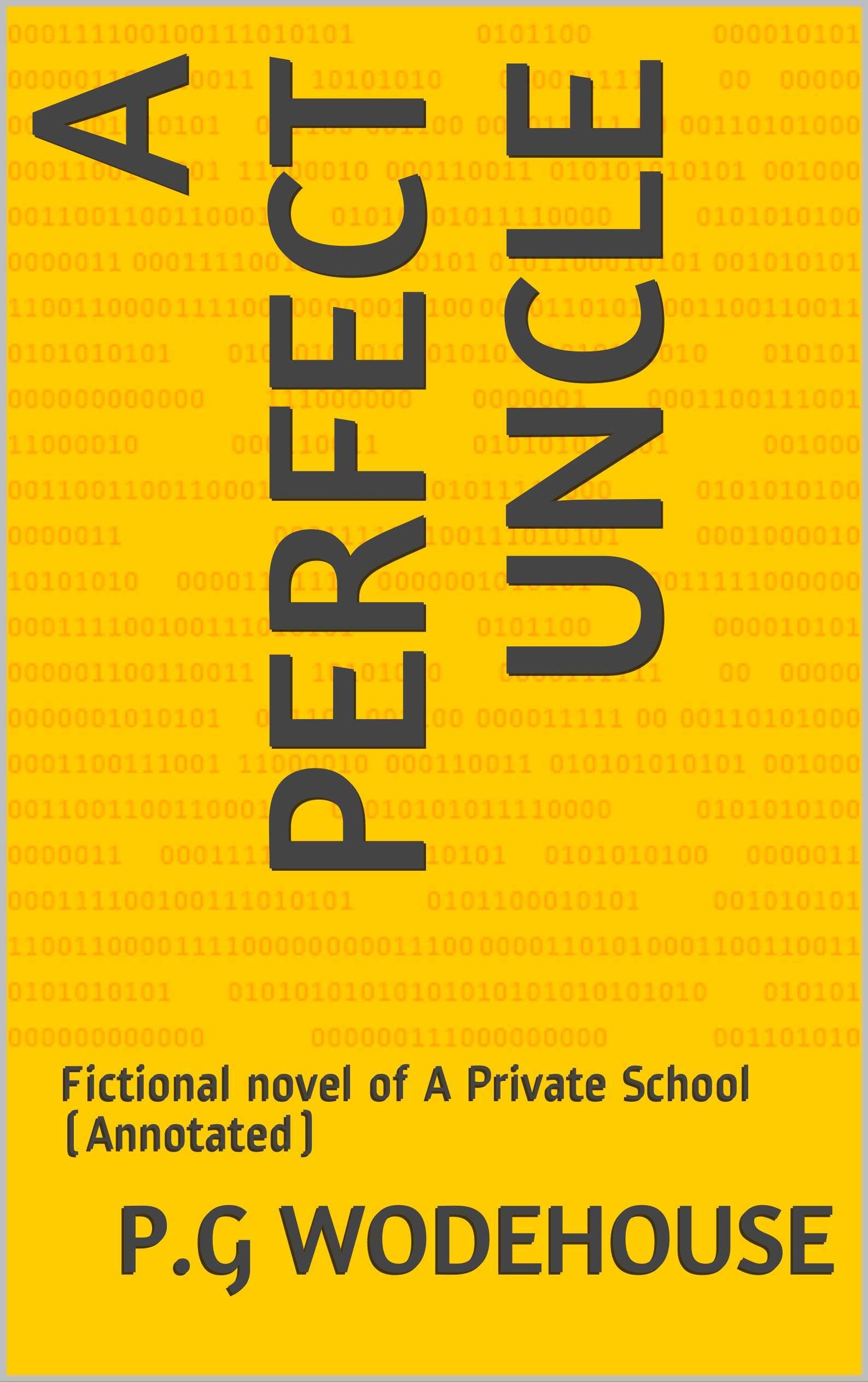 A PERFECT UNCLE: Fictional novel of A Private School by P.G. Wodehouse ...
