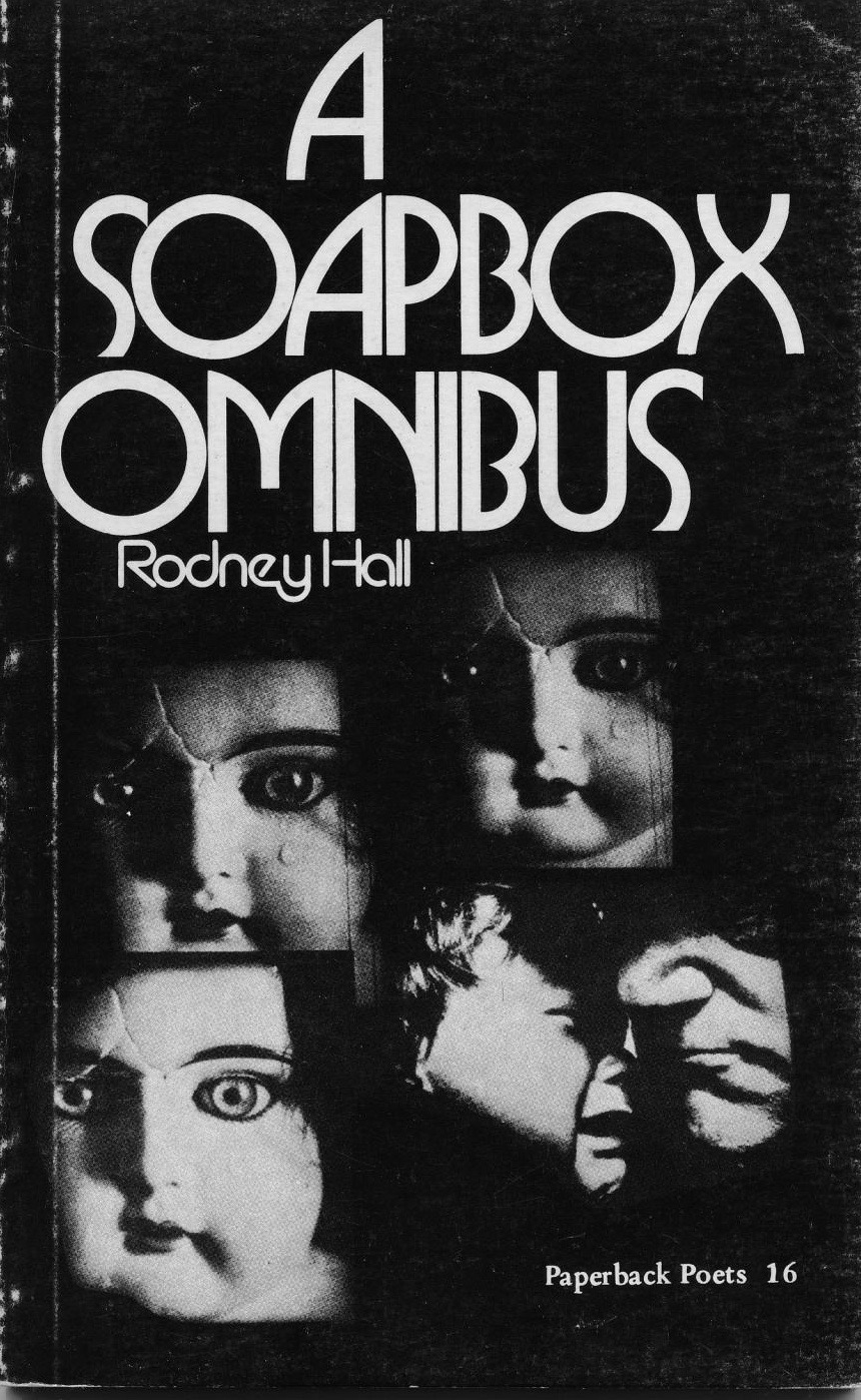 A soapbox omnibus (Paperback poets) by Rodney Hall | Goodreads