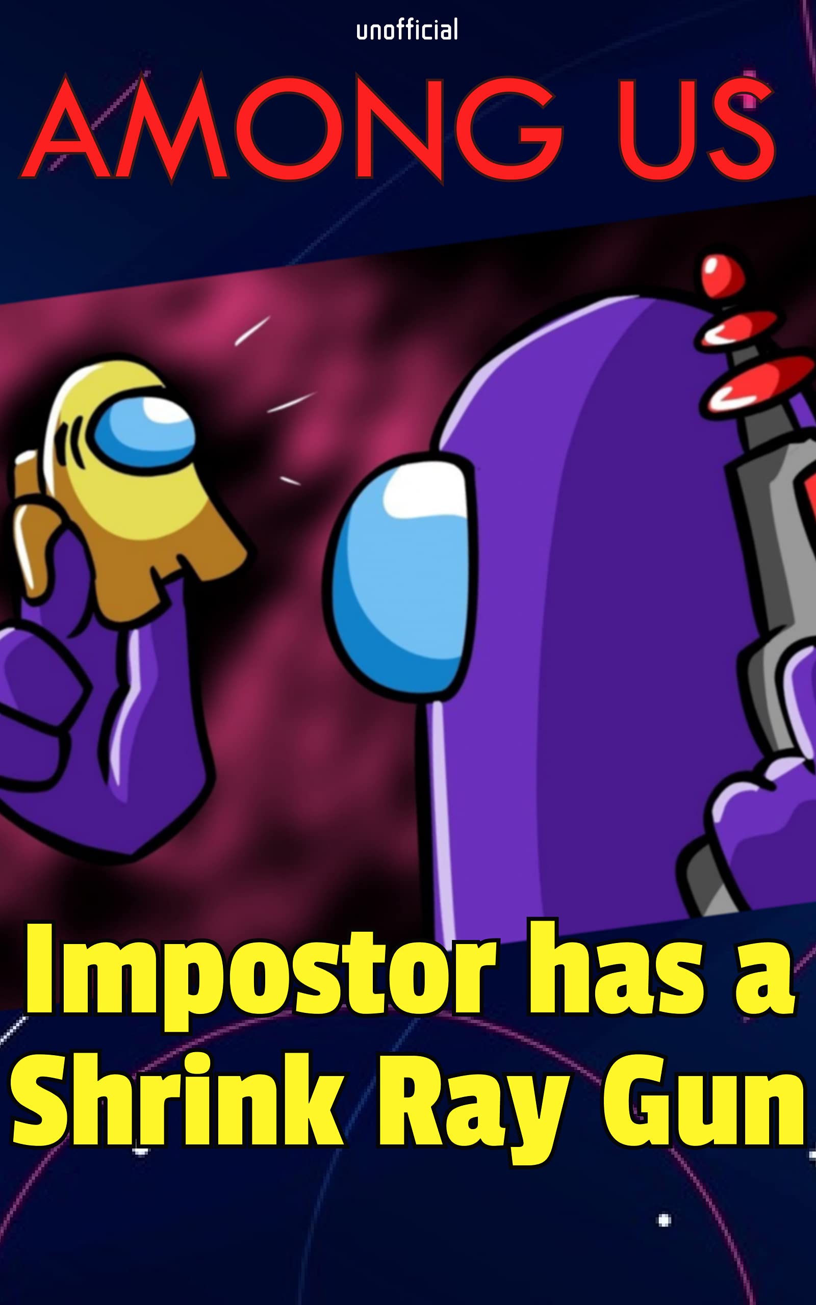 Among Us: Impostor has a Shrink Ray Gun by Frank Bridge | Goodreads