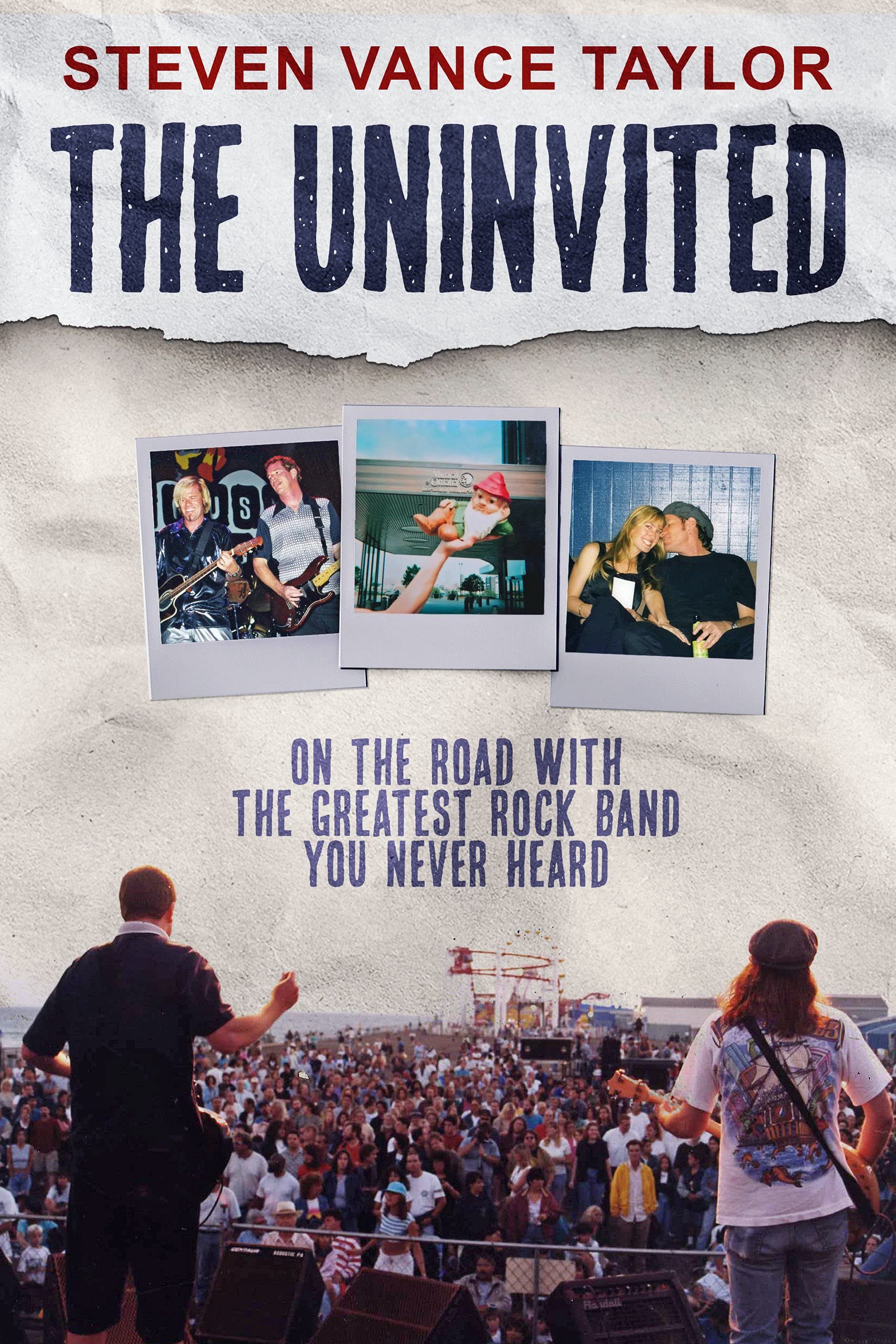 The Uninvited: On The Road With The Greatest Rock Band You Never Heard ...