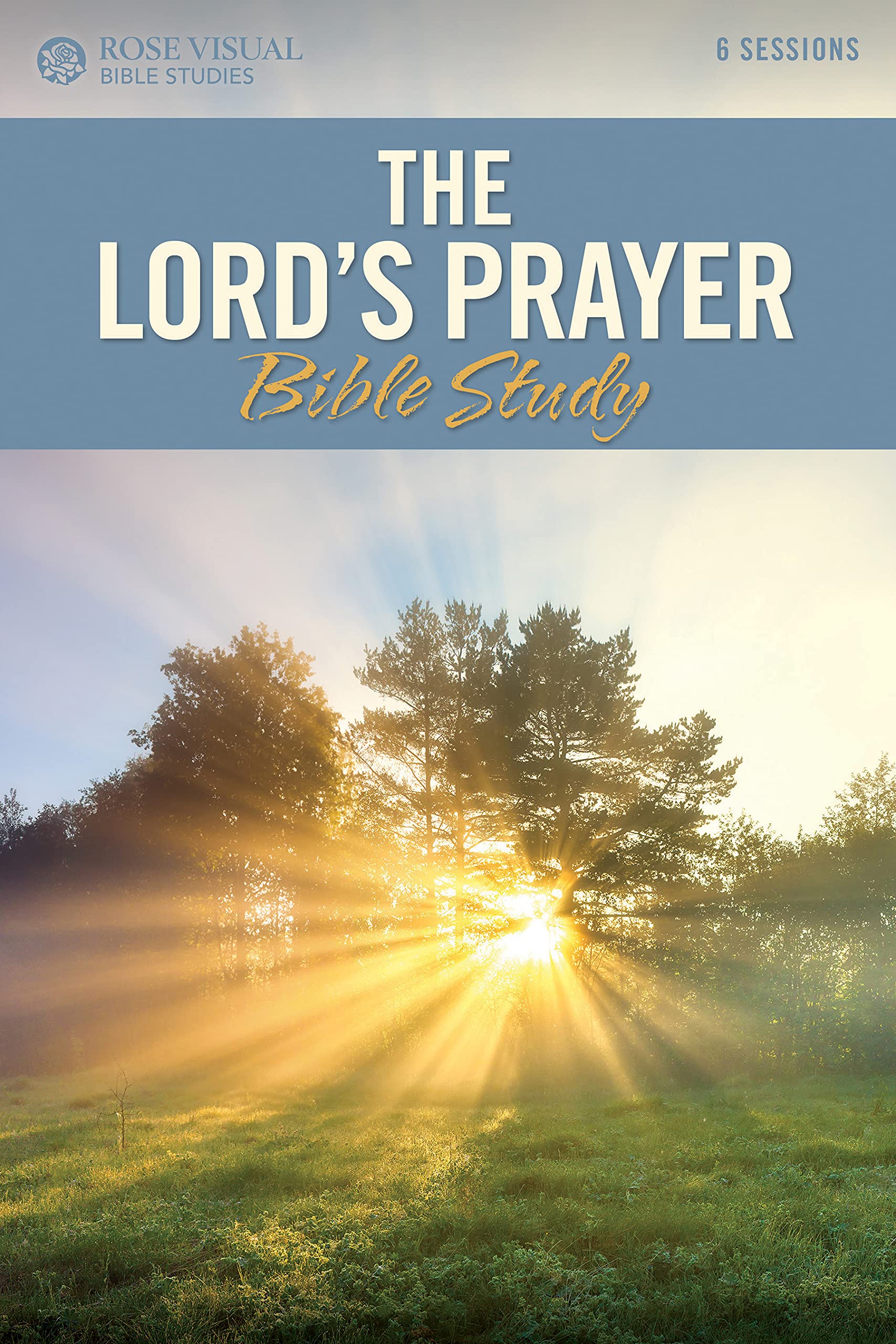 The Lord's Prayer Bible Study by Rose Publishing | Goodreads