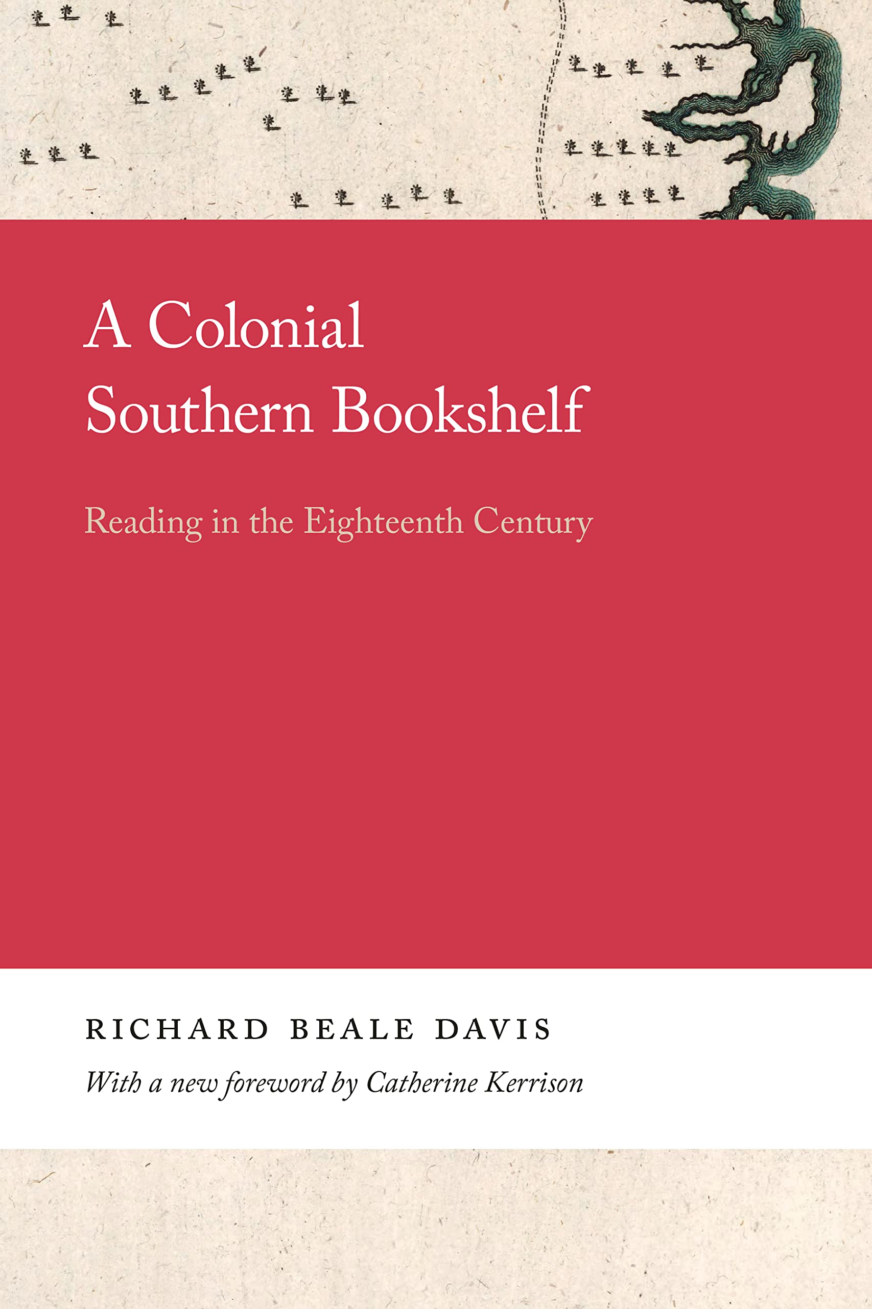 A Colonial Southern Bookshelf: Reading in the Eighteenth Century by ...