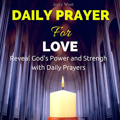 Daily Prayer for Love: Reveal God's Power and Strength with Daily ...