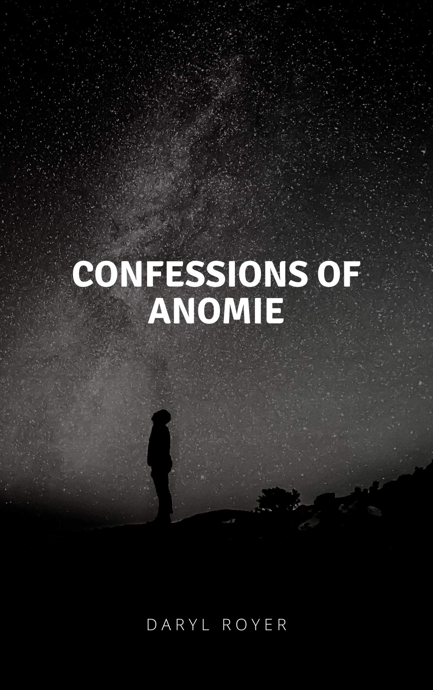 Confessions of Anomie by Daryl Royer | Goodreads