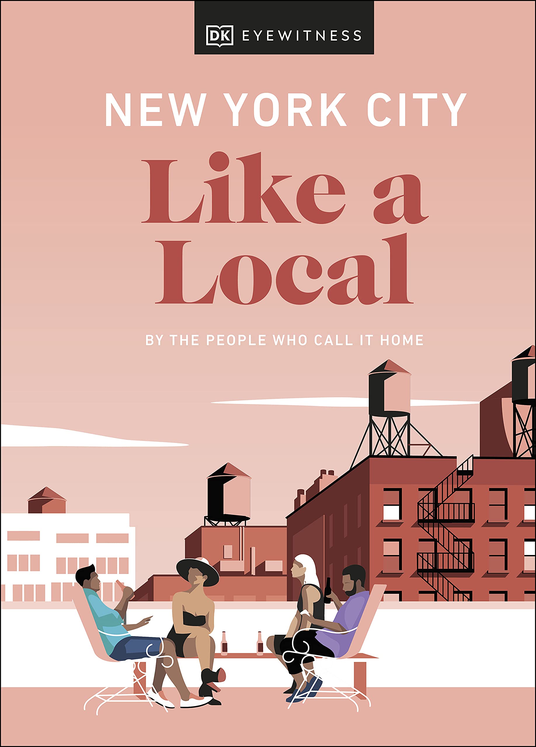 New York City Like a Local: By the People Who Call It Home by DK ...