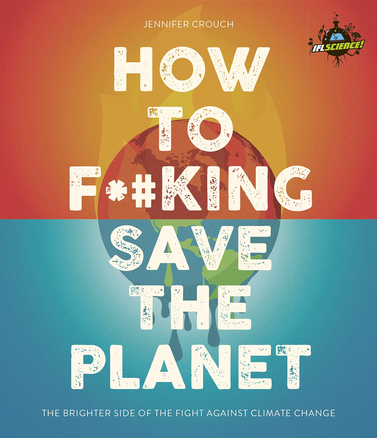IFLScience! How to F**king Save the Planet: The Brighter Side of the ...