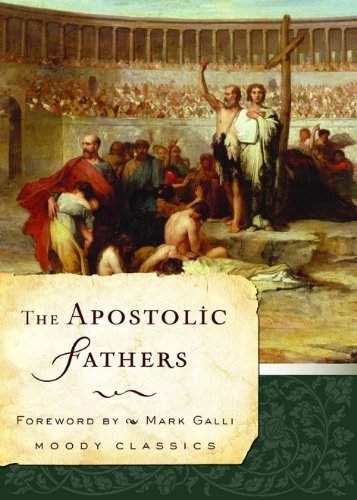 The Apostolic Fathers (Moody Classics) by Apostolic Fathers | Goodreads