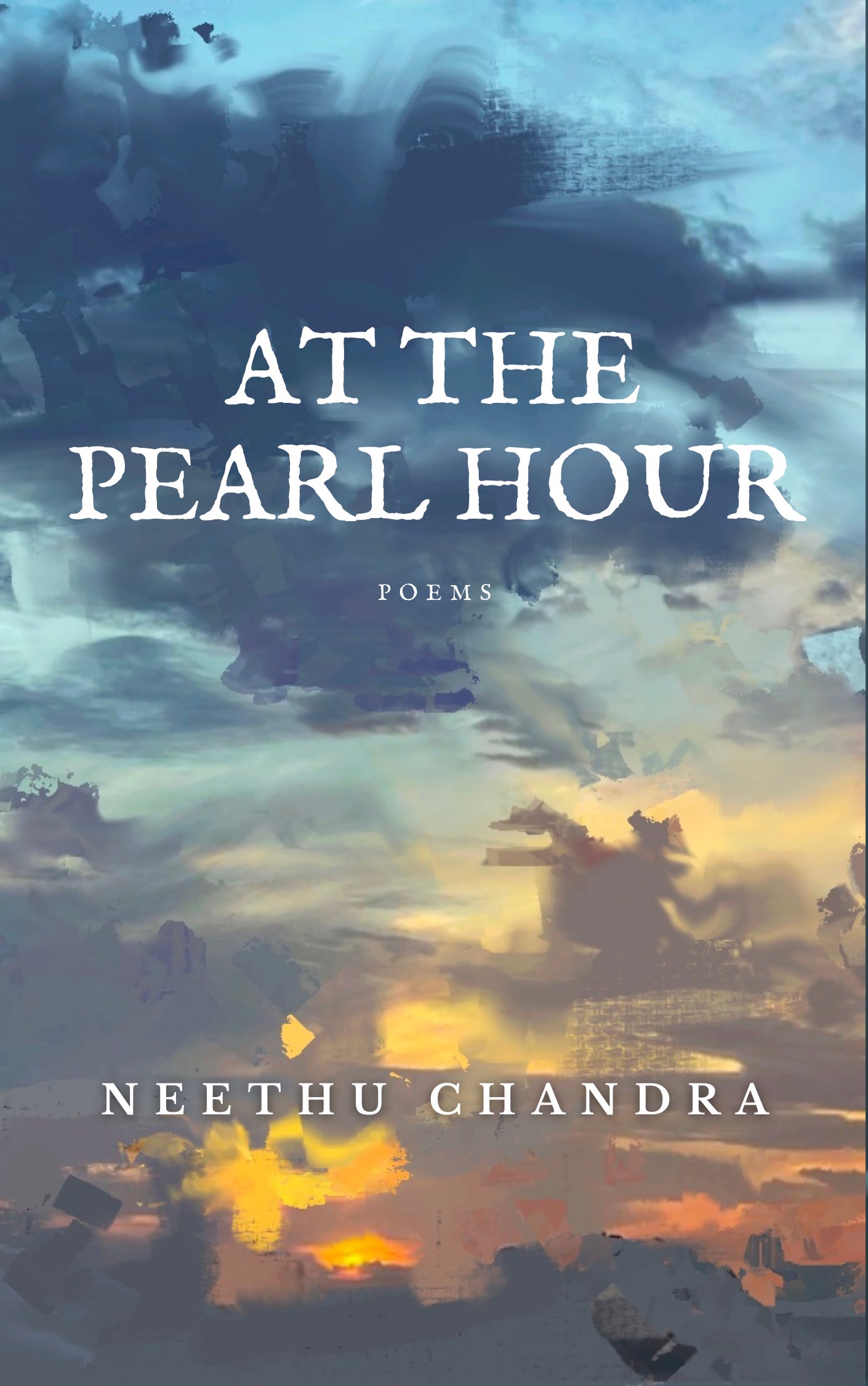 At the Pearl Hour - Poems by Neethu Chandra | Goodreads