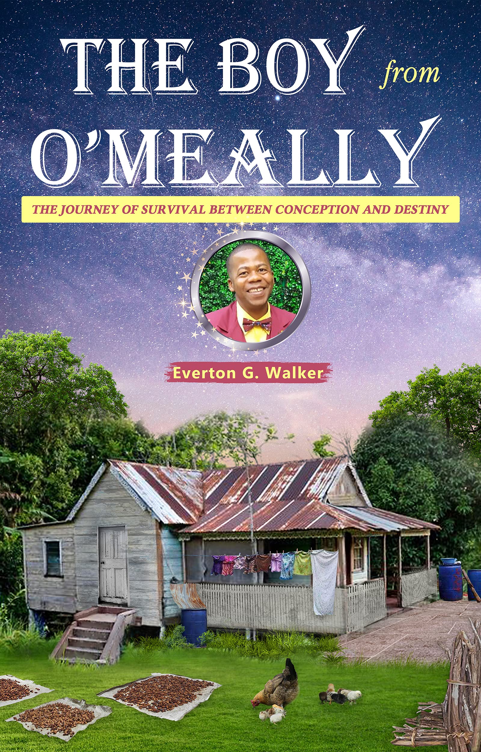 THE BOY FROM O'MEALLY: THE JOURNEY OF SURVIVAL BETWEEN CONCEPTION AND ...