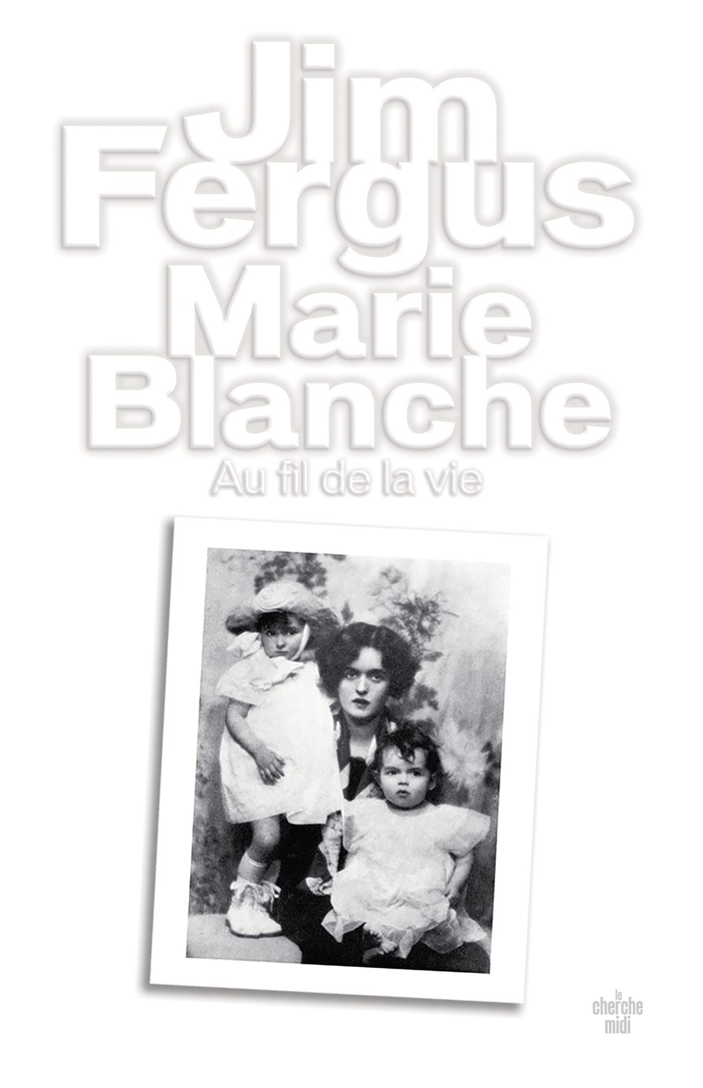 Marie Blanche - Au fil de la vie - Au fil de la vie by Jim Fergus ...