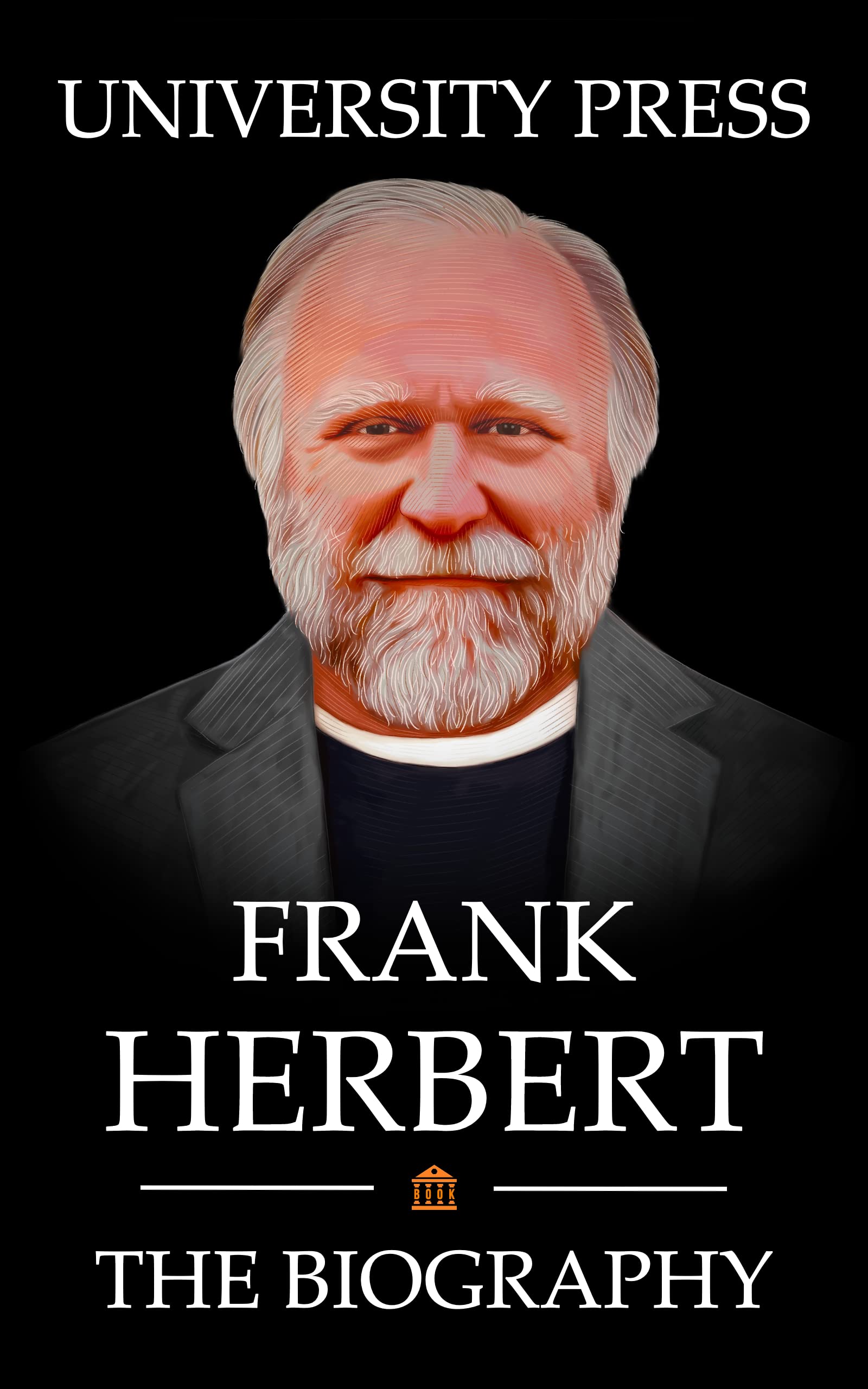 Frank Herbert Book: The Biography of Frank Herbert: The Venerated and ...