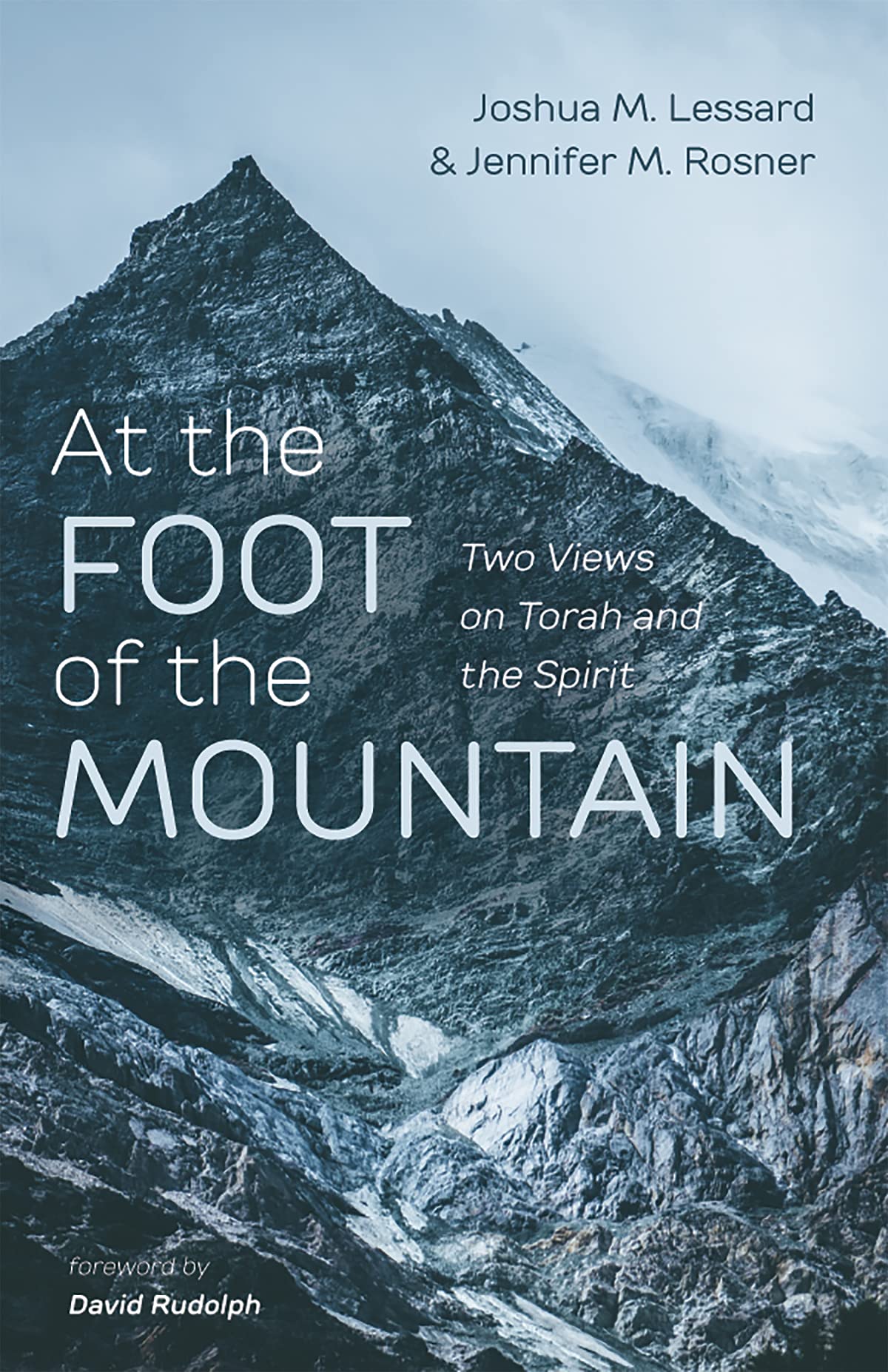 At the Foot of the Mountain: Two Views on Torah and the Spirit by ...
