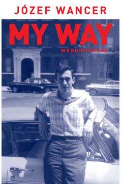 My Way. Wspomnienia by Józef Wancer | Goodreads