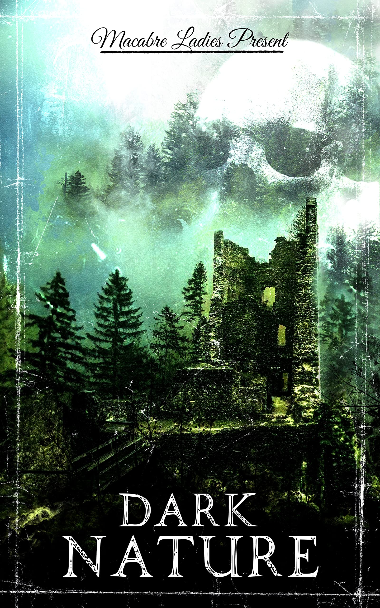 Dark Nature: A Horror Anthology by Macabre Ladies | Goodreads